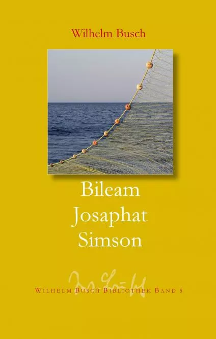 Bileam - Josaphat - Simson - Wilhelm Busch-bibliothek - Band 5 - Busch ...